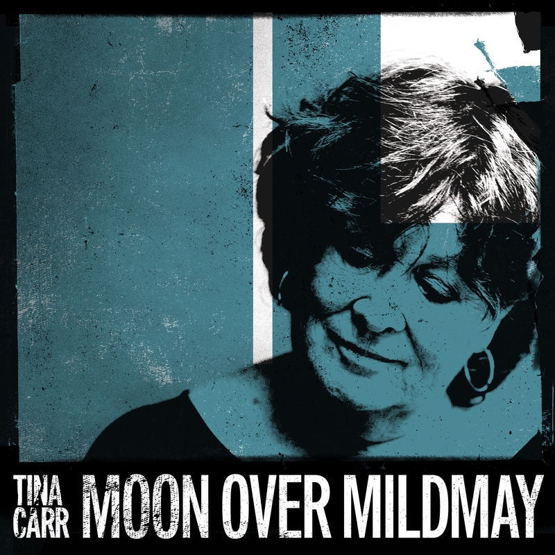 Tina Carr: Moon Over Mildmay | Women in Jazz Media | New Releases